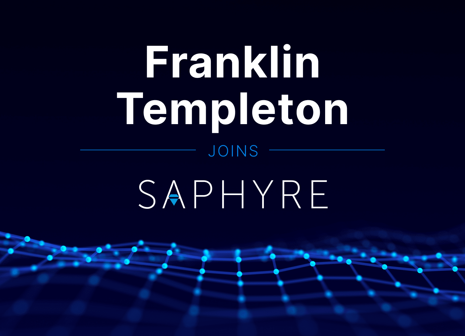 Franklin Templeton Joins Saphyre - Saphyre