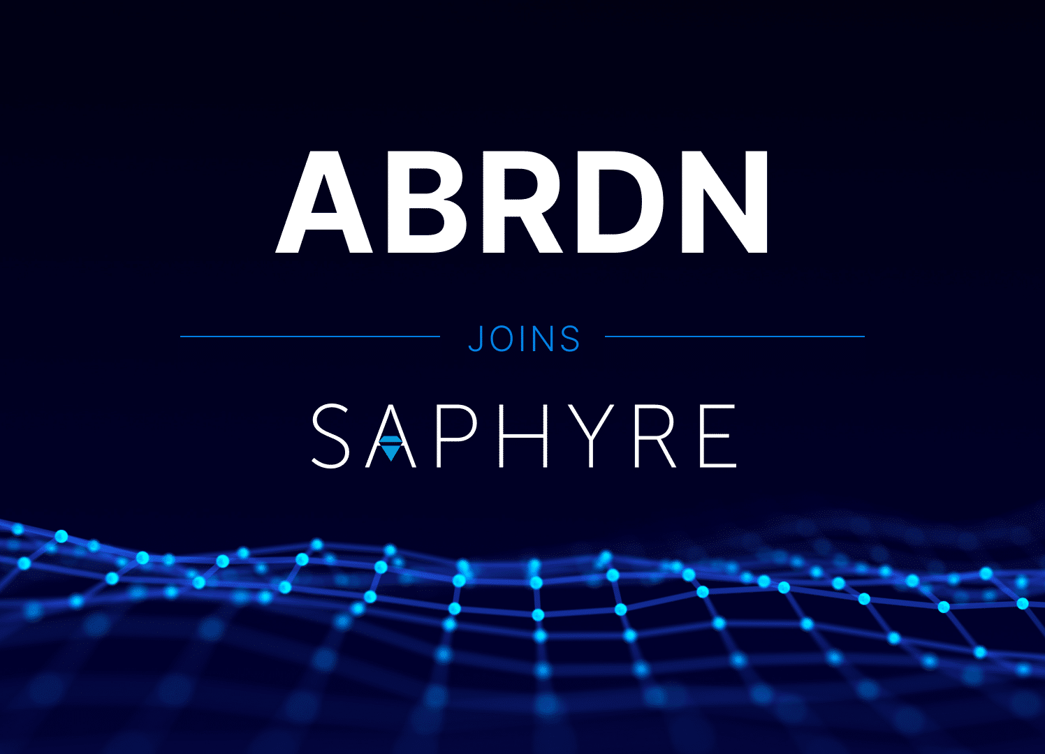 ABRDN Joins Saphyre - Saphyre