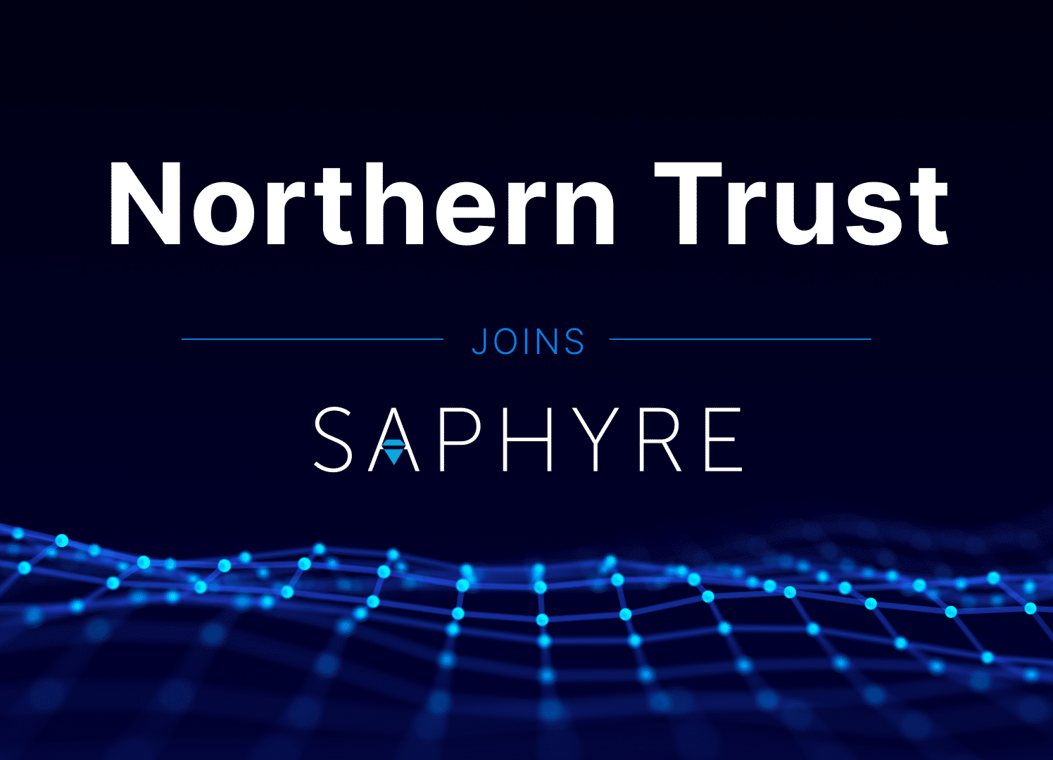 Northern Trust and Saphyre Enhance Onboarding for Investment Operations ...